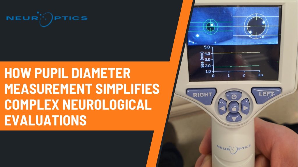 How Pupil Diameter Measurement Simplifies Complex Neurological ...